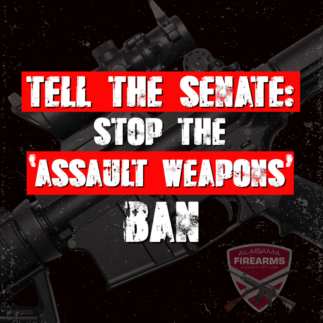 'Assault Weapons Ban' is Their Top Priority! - Alabama Firearms Association